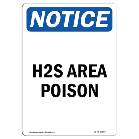 Signmission Safety Sign, OSHA Notice, 10" Height, Aluminum, H2S Area ...