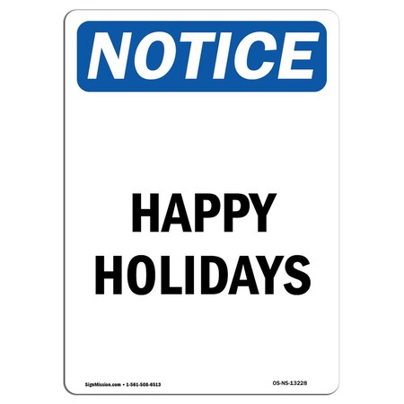 Signmission Safety Sign, OSHA Notice, 18" Height, Aluminum, Happy ...