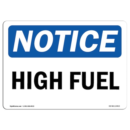 Signmission Safety Sign, OSHA Notice, 12" Height, High Fuel Sign ...