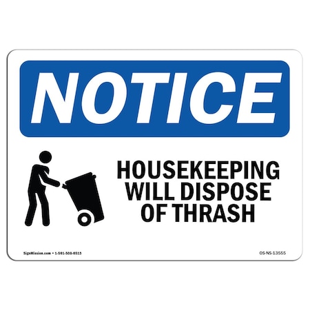 Signmission Safety Sign, OSHA Notice, 18" Height, Housekeeping Will ...