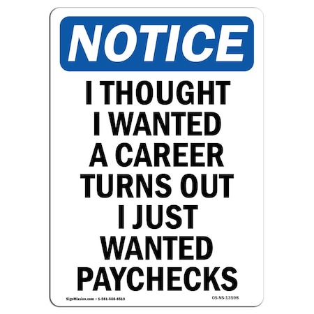 Signmission OSHA Sign, I Thought I Wanted Career Turns, 5in X 3.5in ...