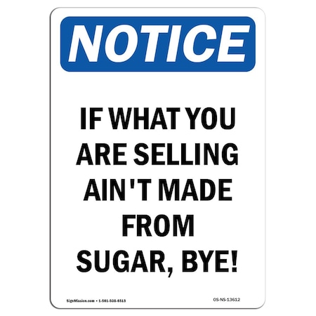 Signmission Safety Sign, OSHA Notice, 18" Height, Aluminum, If What You ...