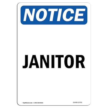 Signmission Safety Sign, OSHA Notice, 14" Height, Aluminum, Janitor ...