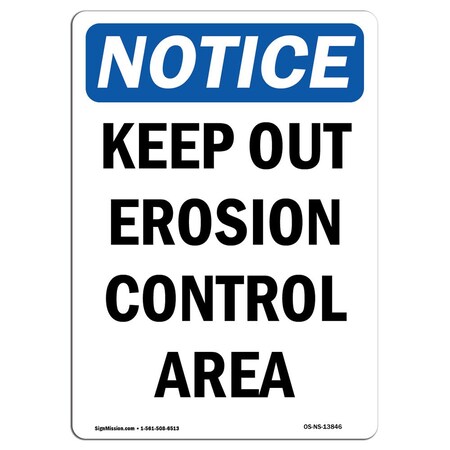 Signmission Safety Sign, OSHA Notice, 18" Height, Keep Out Erosion ...