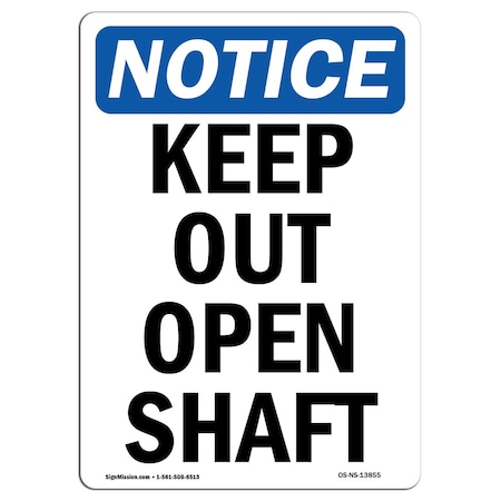 Signmission Safety Sign, OSHA Notice, 24" Height, Keep Out Open Shaft ...