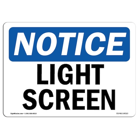 Signmission Safety Sign, OSHA Notice, 12" Height, Light Screen Sign ...