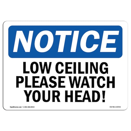 Signmission OSHA Sign, Low Ceiling Please Watch Your Head!, 18in X 12in ...