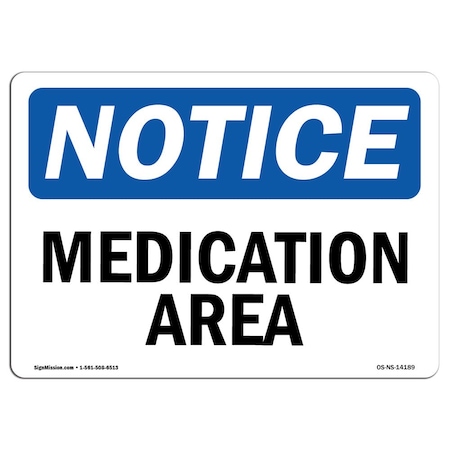 Signmission Safety Sign, OSHA Notice, 12" Height, Medication Area Sign ...