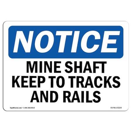 Signmission Safety Sign, OSHA Notice, 12" Height, Mine Shafts Keep To ...