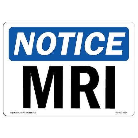 Signmission Safety Sign, OSHA Notice, 7" Height, Aluminum, MRI Sign ...