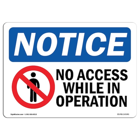 Signmission OSHA Sign, 18" H, 24" W, No Access While In Operation Sign ...