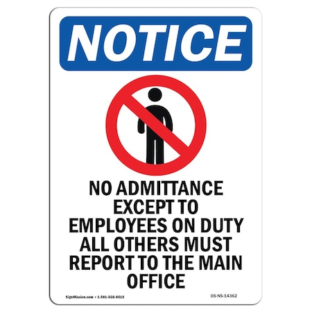 Signmission Safety Sign, OSHA Notice, 18" Height, No Admittance Except ...