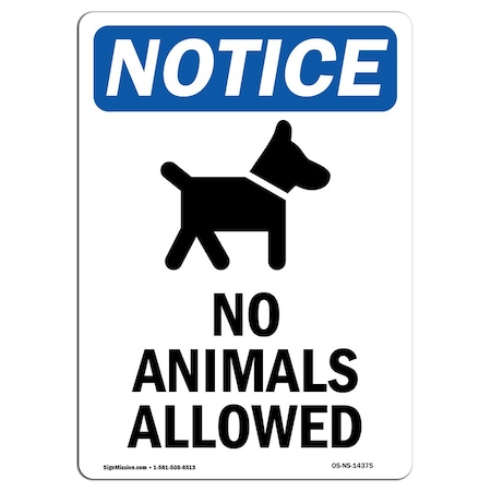 Signmission Safety Sign, OSHA Notice, 10" Height, No Animals Allowed ...