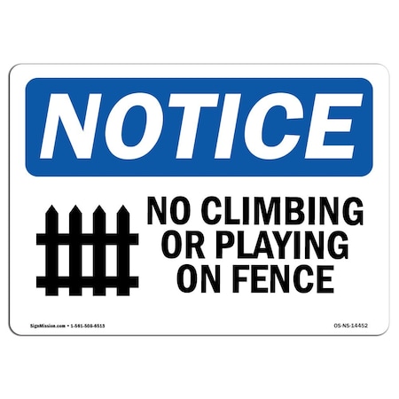Signmission Safety Sign, OSHA Notice, 18" Height, No Climbing Or ...