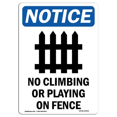 Signmission Safety Sign, OSHA Notice, 24" Height, No Climbing Or ...