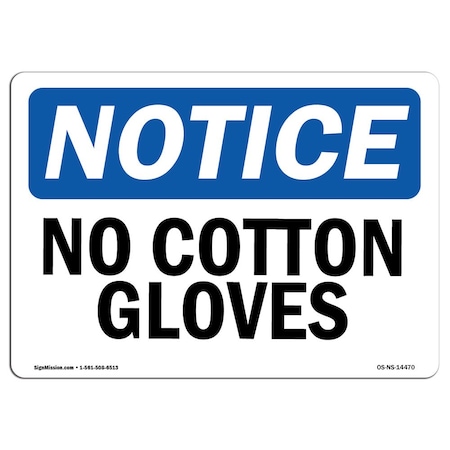 Signmission OSHA Notice Sign, No Cotton Gloves, 10in X 7in Decal, 7" W ...