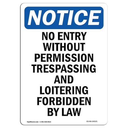 Signmission OSHA Notice Sign, 10" H, 7" W, Aluminum, No Entry Without ...