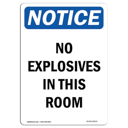 Signmission Safety Sign, OSHA Notice, 18" Height, No Explosives In This ...