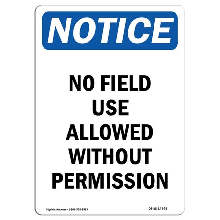 Signmission Safety Sign, OSHA Notice, 24" Height, No Field Use Allowed ...