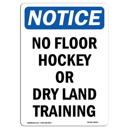 Signmission Safety Sign, OSHA Notice, 18" Height, No Floor Hockey Or ...