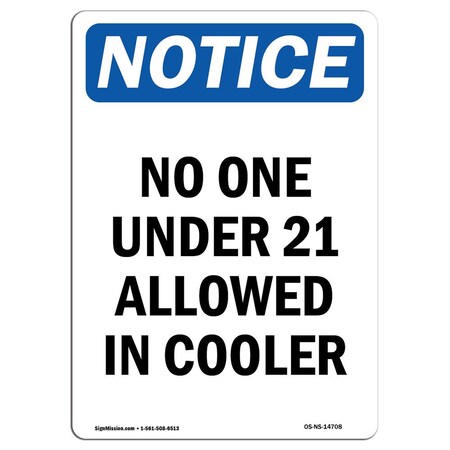 Signmission Safety Sign, OSHA Notice, 18" Height, No One Under 21 ...