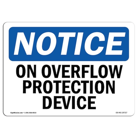 Signmission OSHA Notice Sign, No Overflow Protection Device, 14in X ...