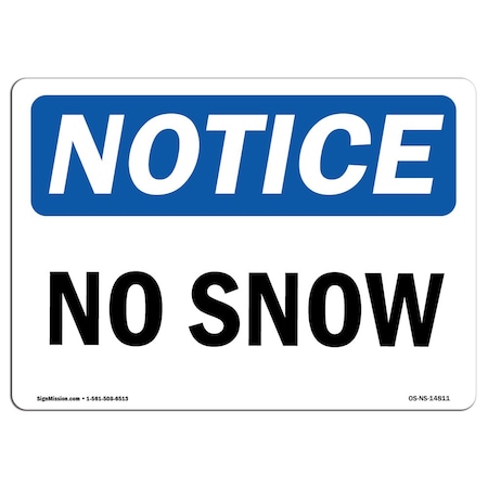 Signmission Safety Sign, OSHA Notice, 10" Height, Aluminum, No Snow ...