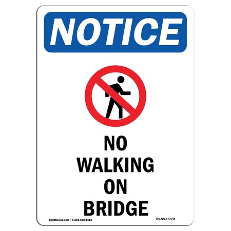Signmission Safety Sign, OSHA Notice, 14" Height, Aluminum, No Walking ...