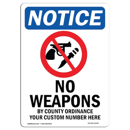 Signmission Safety Sign, OSHA Notice, 18" Height, No Weapons By County ...