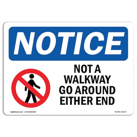 Signmission Safety Sign, OSHA Notice, 10" Height, Not A Walkway Go ...