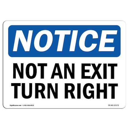 Signmission Safety Sign, OSHA Notice, 7" Height, Not An Exit Turn Right ...