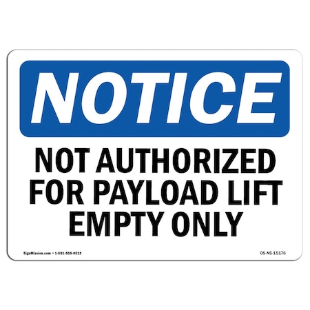 Signmission Safety Sign, OSHA Notice, 18" Height, Not Authorized For ...