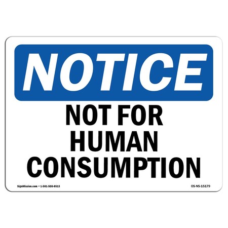 Signmission Safety Sign, OSHA Notice, 12" Height, Not For Human ...