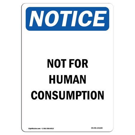 Signmission Safety Sign, OSHA Notice, 18" Height, Not For Human ...