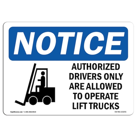 Signmission OSHA Sign, 7" H, Rigid Plastic, NOTICE Authorized Drivers ...