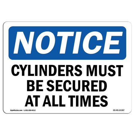 Signmission Safety Sign, OSHA Notice, 12" Height, NOTICE Cylinders Must ...