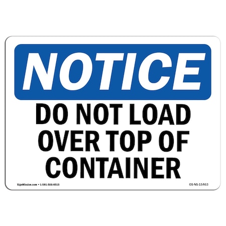 Signmission Safety Sign, OSHA Notice, 12" Height, NOTICE Do Not Load ...