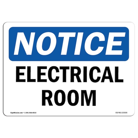 Signmission Safety Sign, OSHA Notice, 10" Height, NOTICE Electrical ...