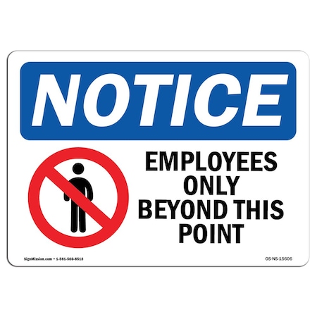 Signmission Safety Sign, OSHA Notice, 10" Height, Employees Only Beyond ...