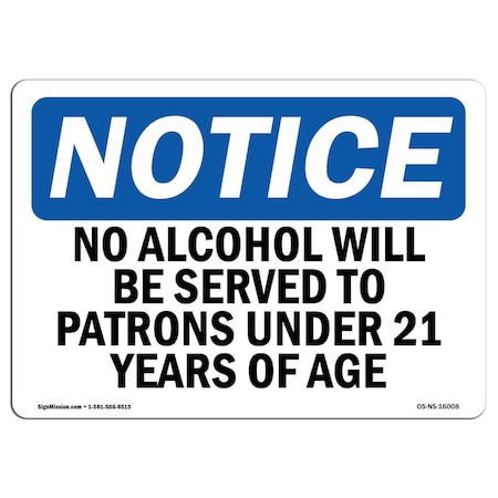 Signmission Safety Sign, OSHA Notice, 7" Height, NOTICE No Alcohol Will ...