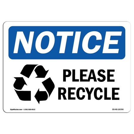 Signmission Safety Sign, OSHA Notice, 18" Height, NOTICE Please Recycle ...