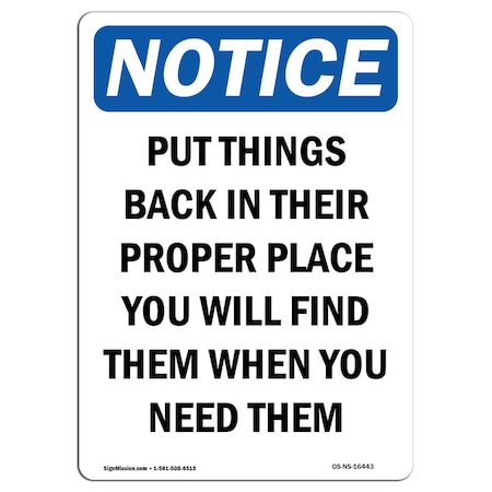 Signmission Safety Sign, OSHA Notice, 24" Height, NOTICE Put Things ...
