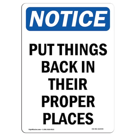 Signmission Safety Sign, OSHA Notice, 14" Height, NOTICE Put Things ...