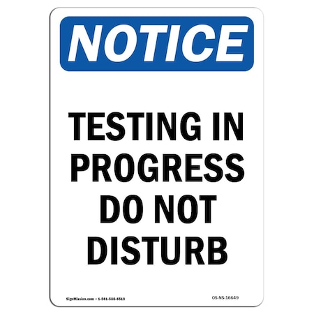 Signmission Safety Sign, OSHA Notice, 18" Height, NOTICE Testing In ...