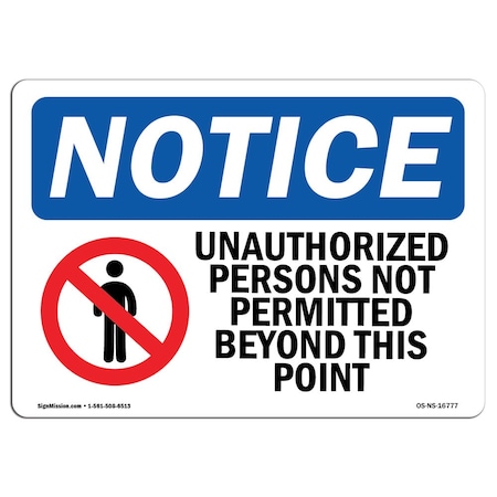 Signmission OSHA Notice Sign, 7" H, 10" W, NOTICE Unauthorized Persons ...