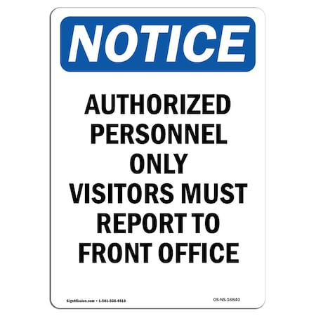 Signmission OSHA Notice Sign, 7" Height, NOTICE Visitors Must Report To ...