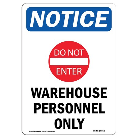 Signmission OSHA Notice Sign, 18" Height, NOTICE Warehouse Personnel ...