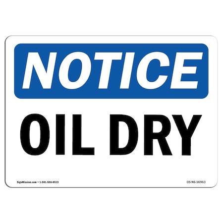 Signmission Safety Sign, OSHA Notice, 18" Height, Oil Dry Sign ...