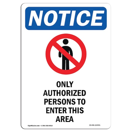 Signmission Safety Sign, OSHA Notice, 24" Height, Only Authorized ...