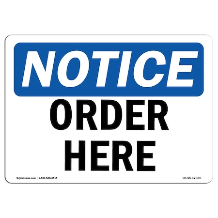 Signmission Safety Sign, OSHA Notice, 12" Height, Order Here Sign ...